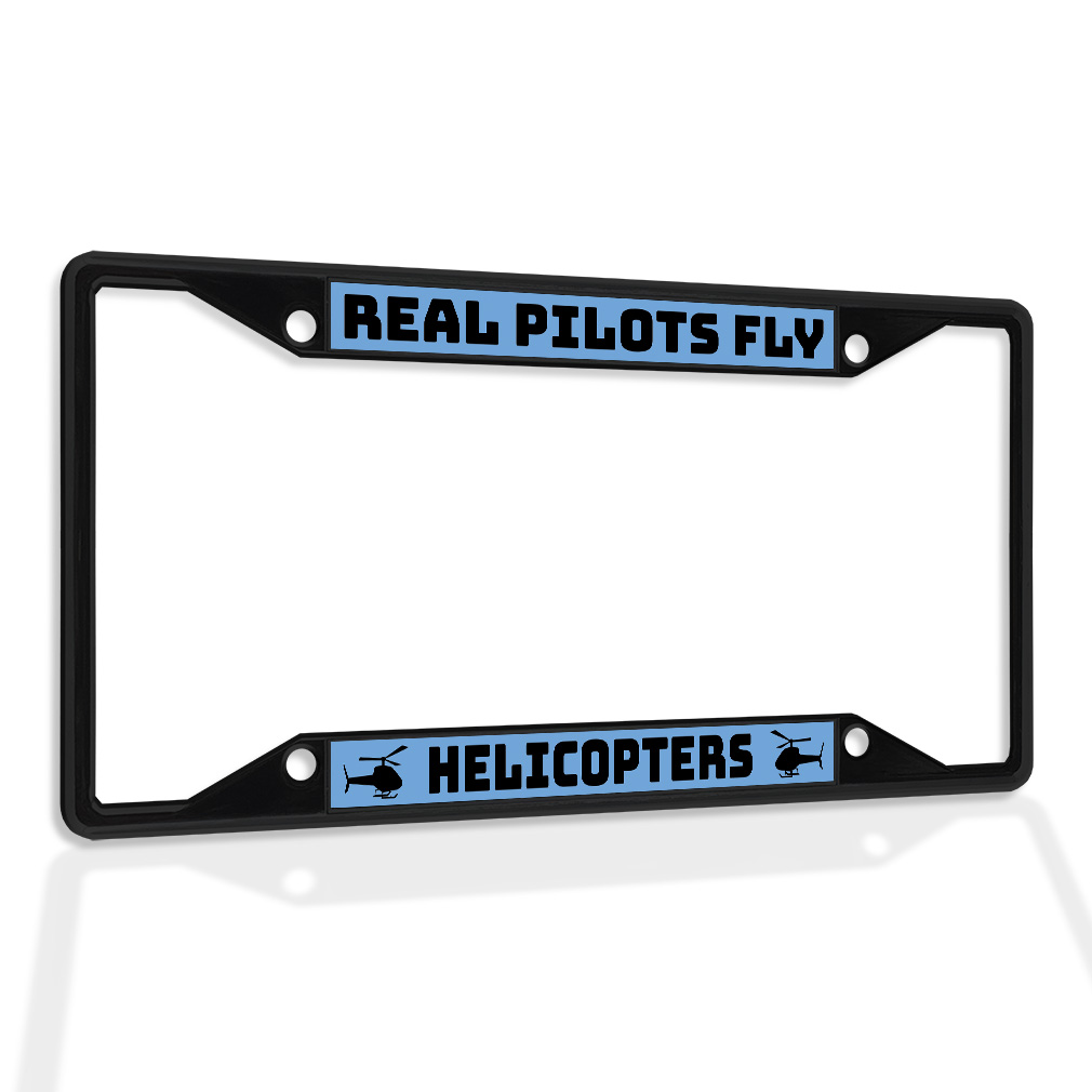 Metal License Plate Frame Vinyl Insert Real Pilots Fly Helicopters | eBay