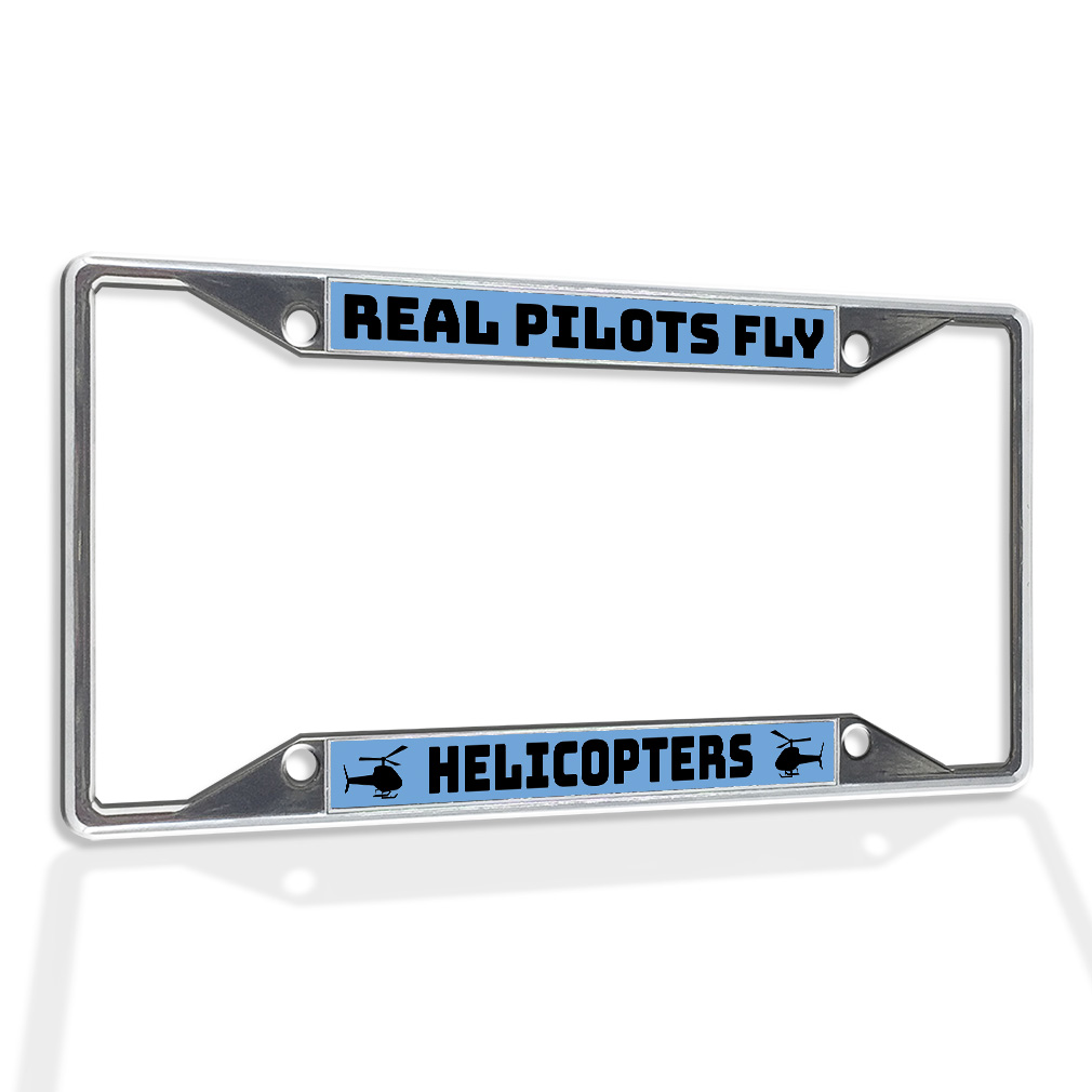 Metal License Plate Frame Vinyl Insert Real Pilots Fly Helicopters | eBay