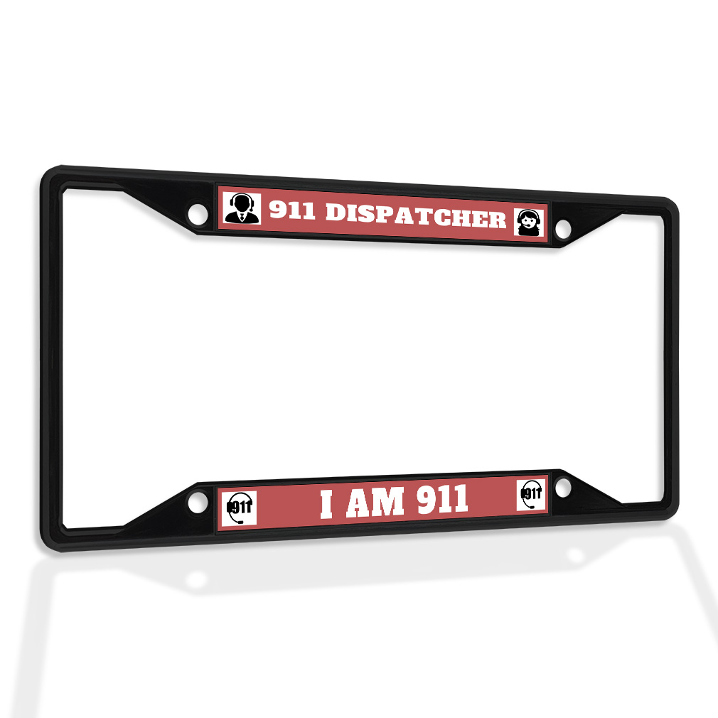 Metal License Plate Frame Vinyl Insert 911 Dispatcher I Am B | eBay