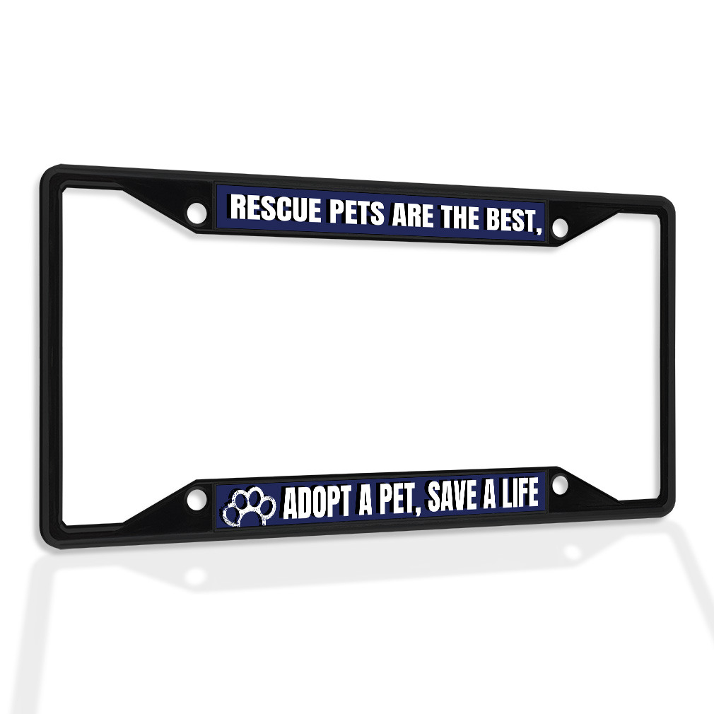 Metal License Plate Frame Vinyl Insert Rescue Pets Best, Adopt Pet ...